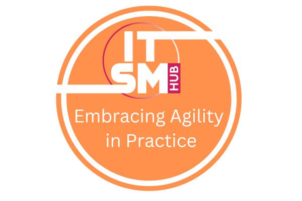 Embracing Agility in Practice - ITSM Hub NZ